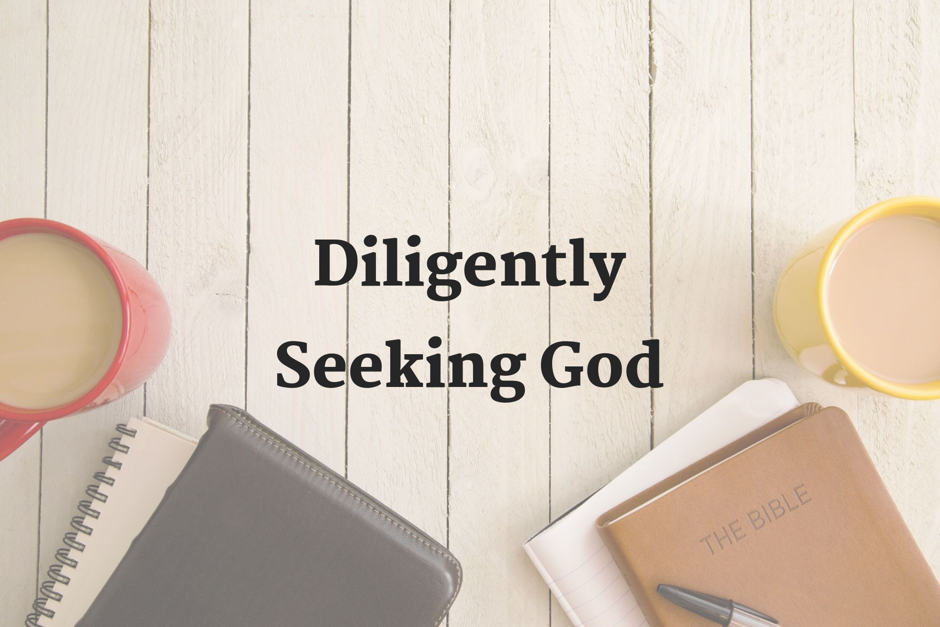 Diligently Seeking God | Lakeside Church of Christ