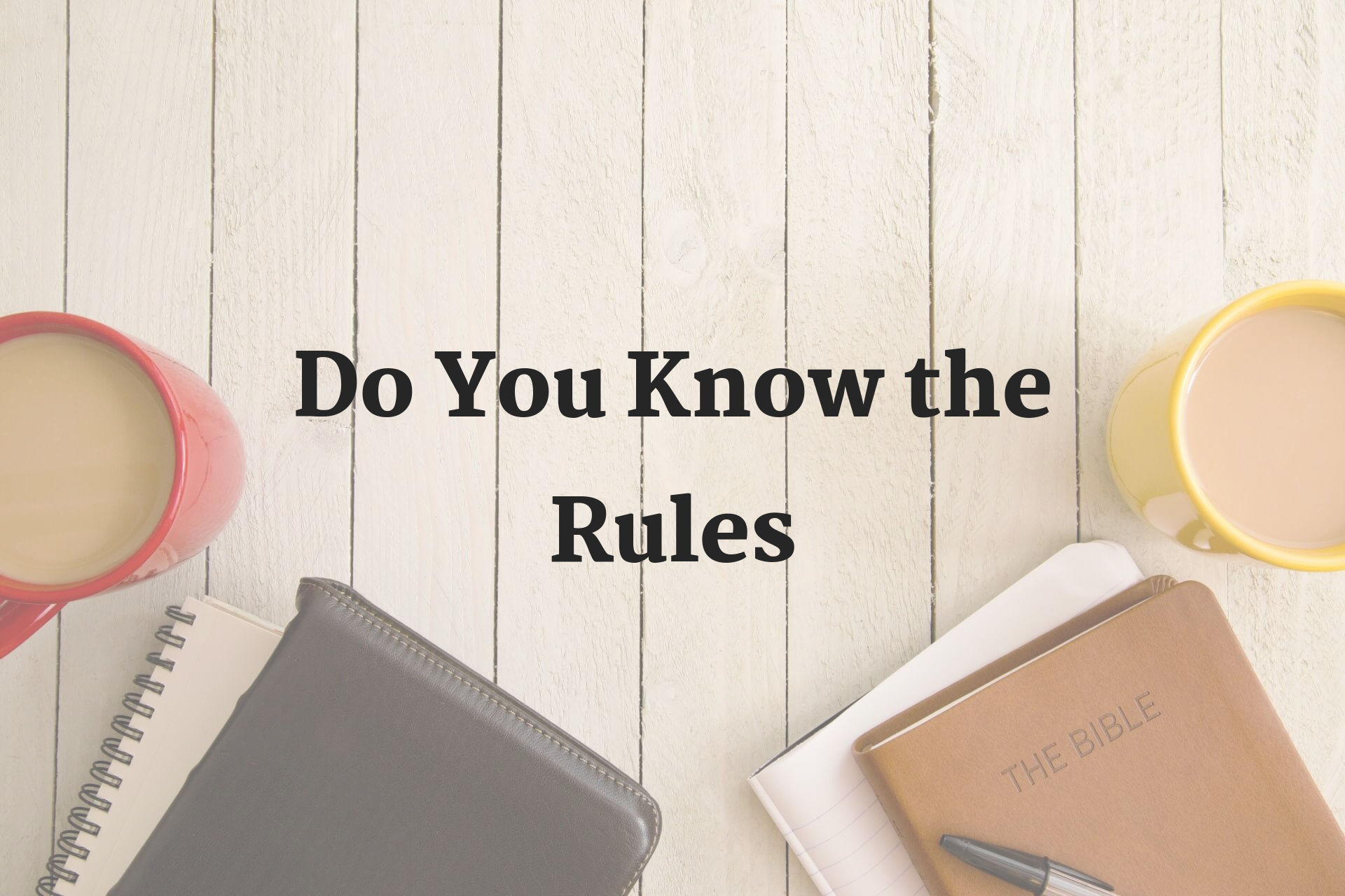 Do You Know the Rules | Lakeside Church of Christ